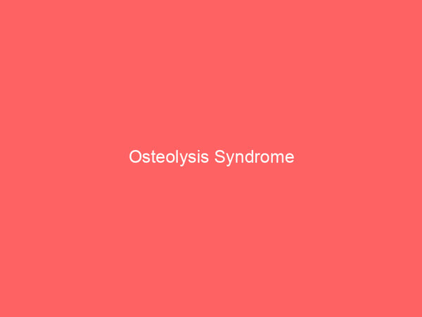 Osteolysis Syndrome