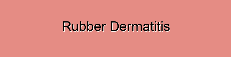 Rubber Dermatitis – RxHarun