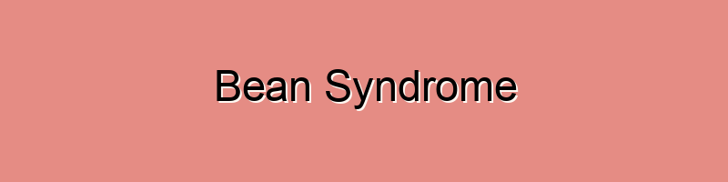 Bean Syndrome