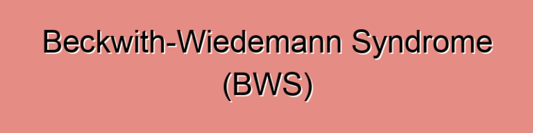 Beckwith-Wiedemann Syndrome (BWS)