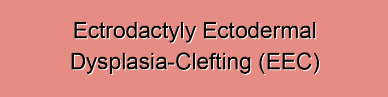 Ectrodactyly Ectodermal Dysplasia-Clefting (EEC)