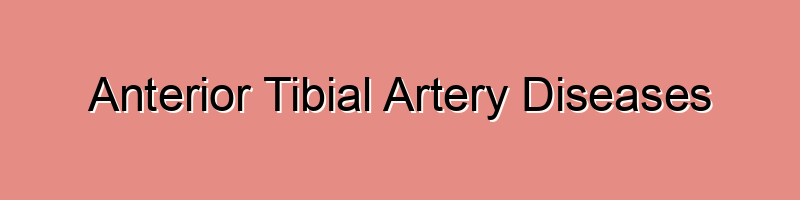 Anterior Tibial Artery Diseases – RxHarun