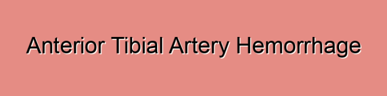 Anterior Tibial Artery Hemorrhage – RxHarun
