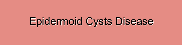 Epidermoid Cysts Disease