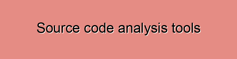 Source Code Analysis Tools Also Known As Static Application Security Testing Sast Tools Can